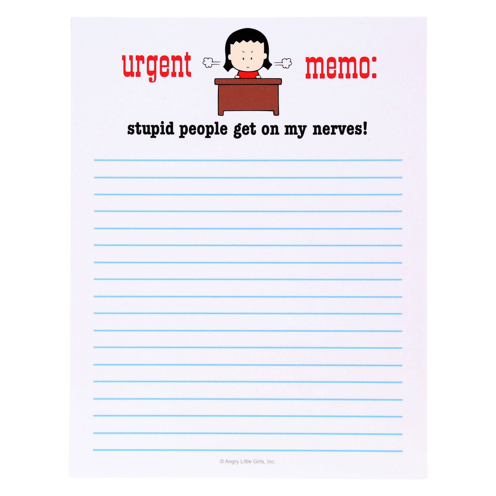Urgent Memo: Stupid People Get on My Nerves! Notepad – Angry Little Girls